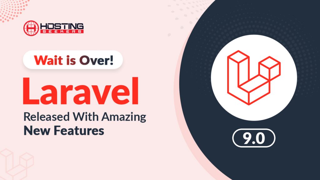 New Laravel 9 released with brand new features |HostingSeekers