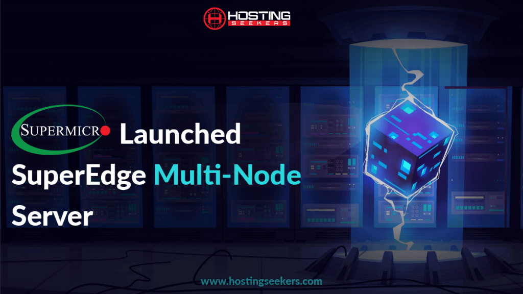 SuperEdge Multi-Node Server launched by Supermicro