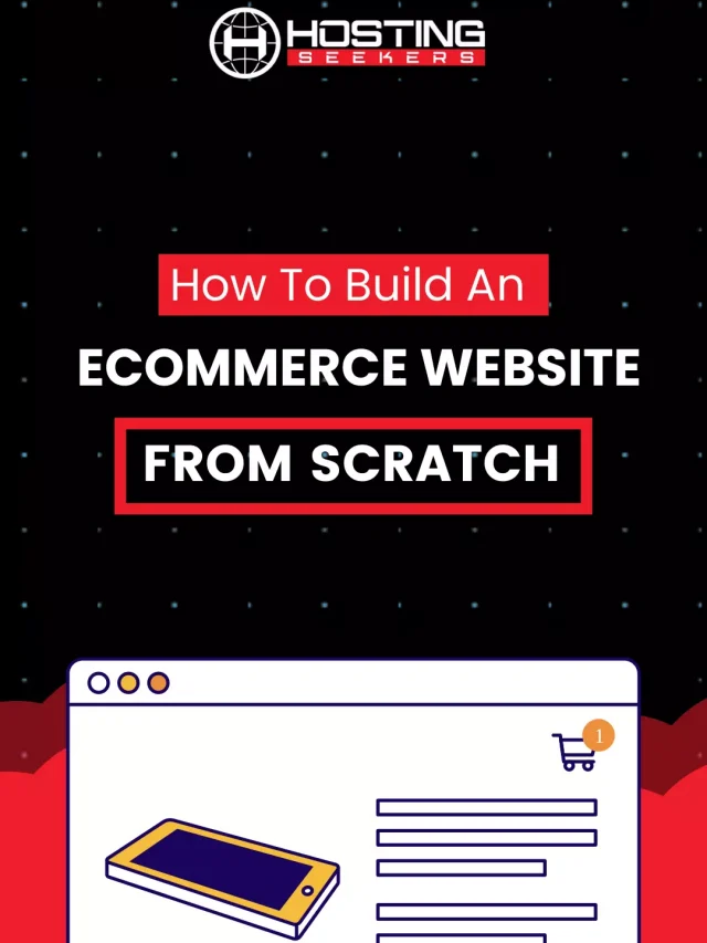 How To Build An eCommerce Website From Scratch - Hostingseekers
