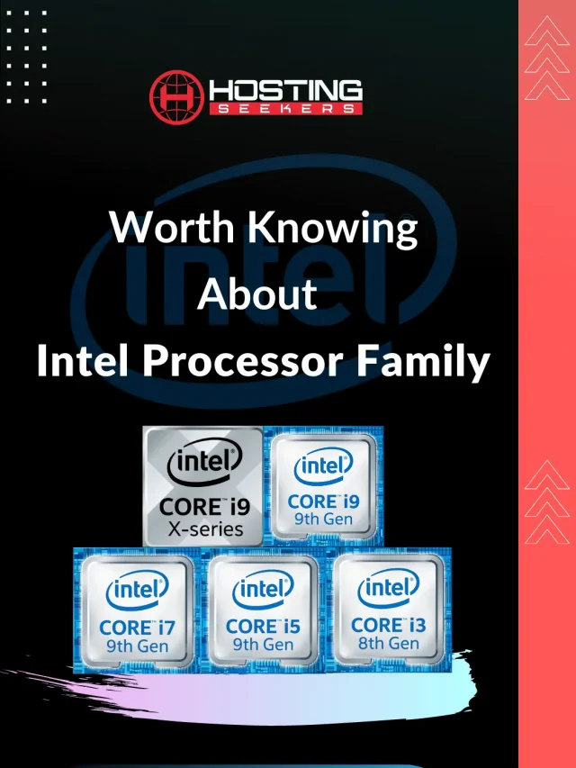 Worth Knowing About Intel Processor Family - Hostingseekers