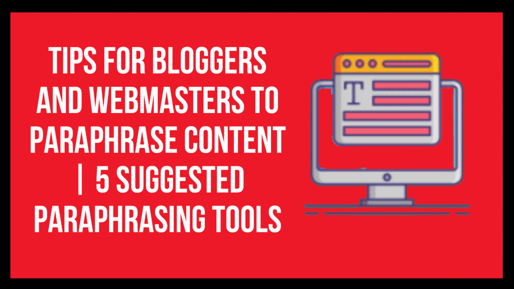 Tips for Paraphrasing Content: Best Paraphrasing Tools to Use