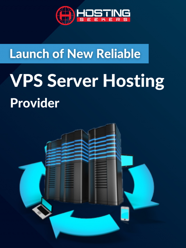 Launch of new Reliable VPS Server Hosting Provider - Hostingseekers