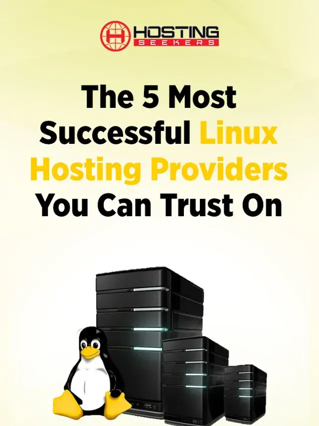 The 5 Most Successful Linux Hosting Providers You Can Trust On