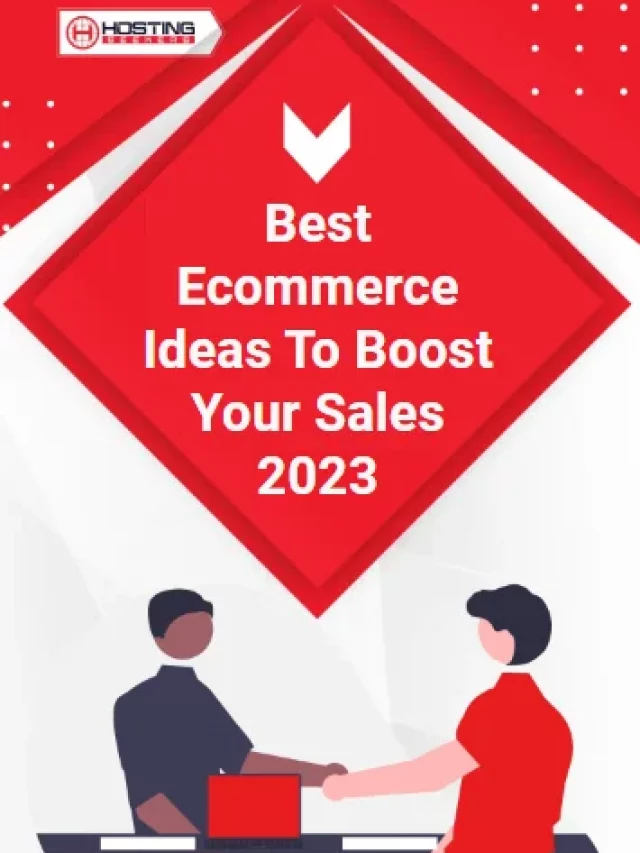 Best Ecommerce Ideas To Boost Your Online Sales 2023 - Hostingseekers Best Ecommerce Ideas To Boost Your Online Sales 2023 - Hostingseekers
