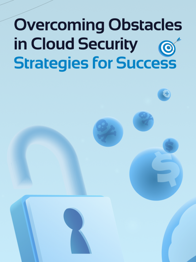 Overcoming Obstacles in Cloud Security: Strategies for Success ...