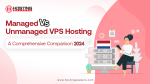 Managed vs. Unmanaged VPS Hosting: Which Is Right for You?