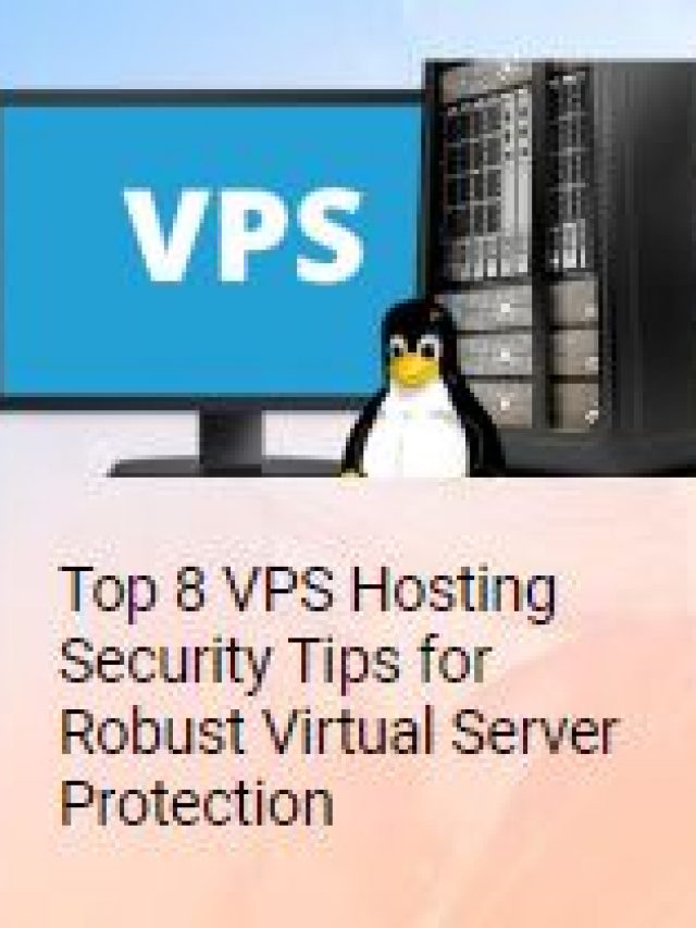 Top 8 VPS Hosting Security Tips for Robust Virtual Server Protection - Hostingseekers