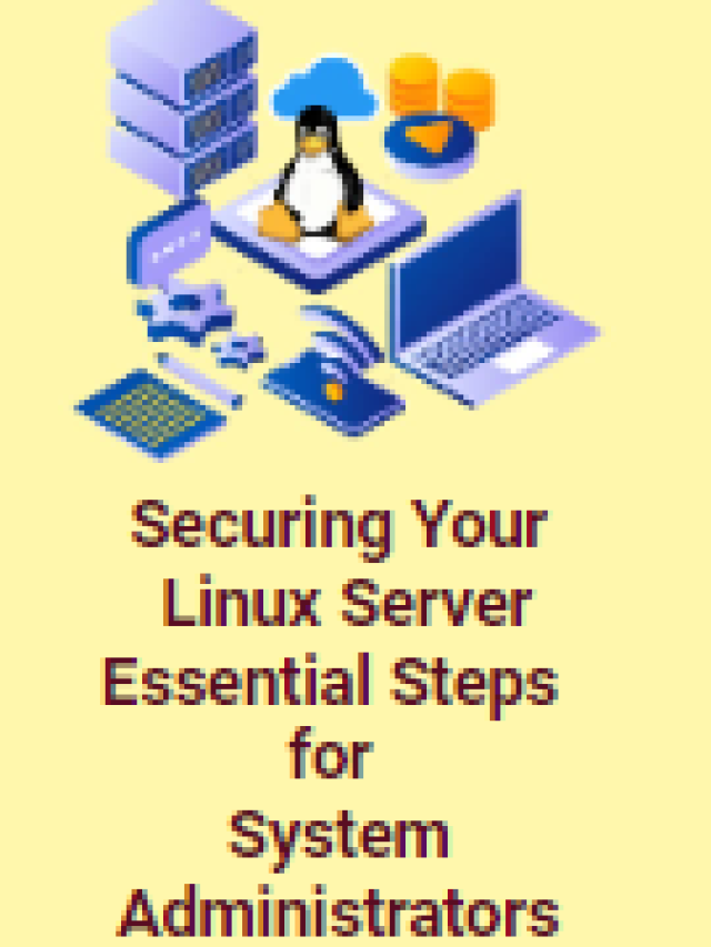 Securing Your Linux Server: Essential Steps for System Administrators ... Securing Your Linux Server: Essential Steps for System Administrators ...