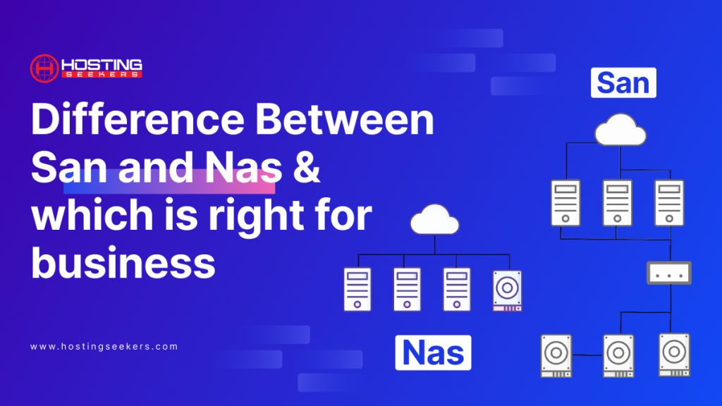 NAS Vs SAN Difference, Which is better