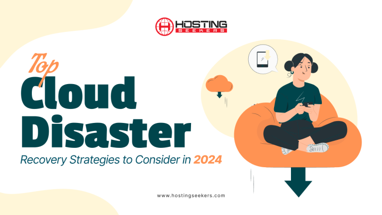 Top Cloud Disaster Recovery Strategies to Consider in 2024