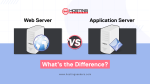 Web Server vs Application Server: What's the Difference?