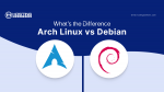 Arch Linux vs Debian: Key Differences, Pros & Cons (2025)