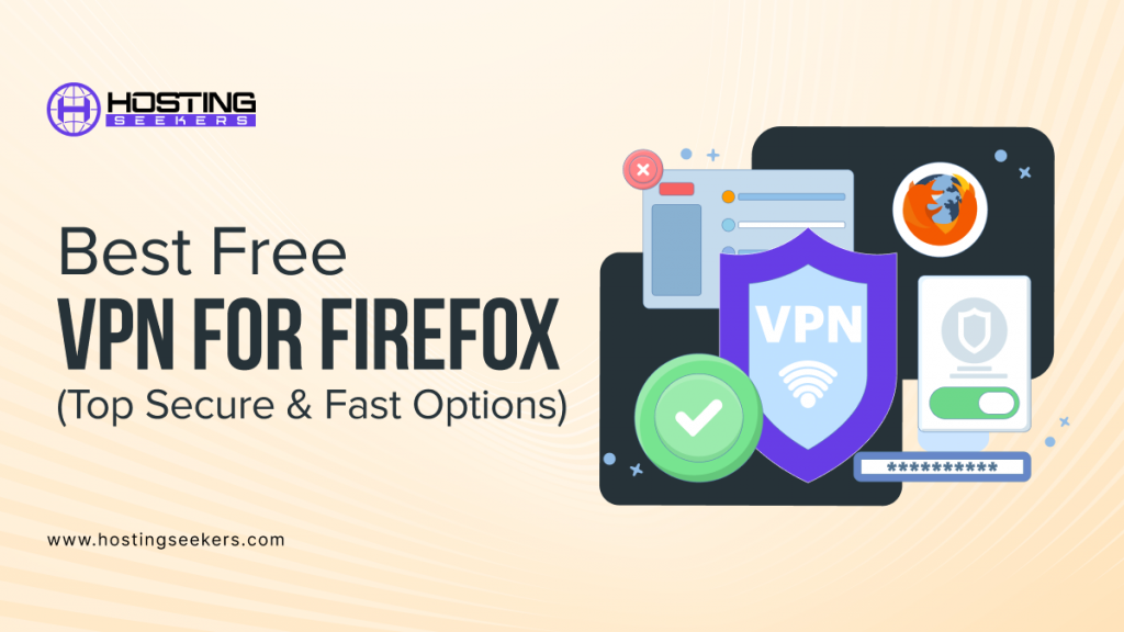 Best Free VPN for Firefox (2026) - Secure, Fast & Safe Options
