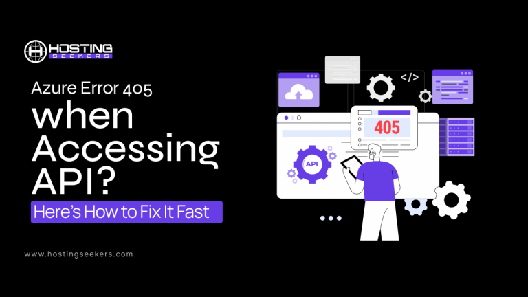 Azure Error 405 When Accessing API? Here’s How to Fix It Fast