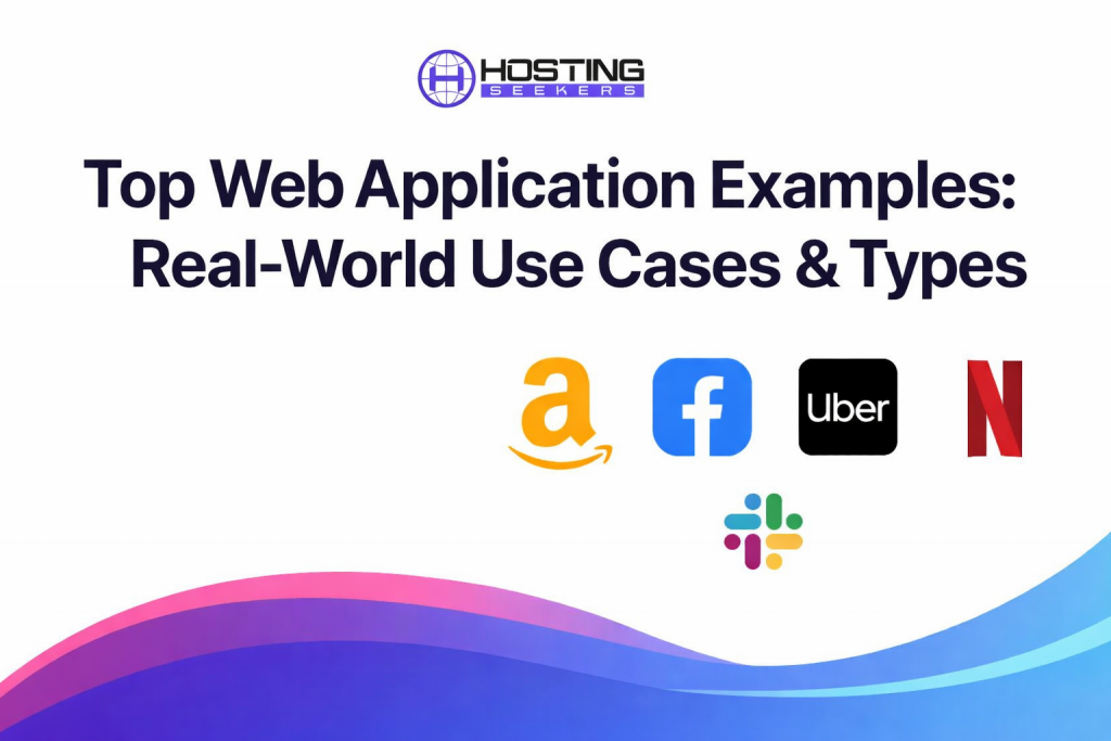 Top Web Application Examples in 2026: Real-World Use Cases & Types